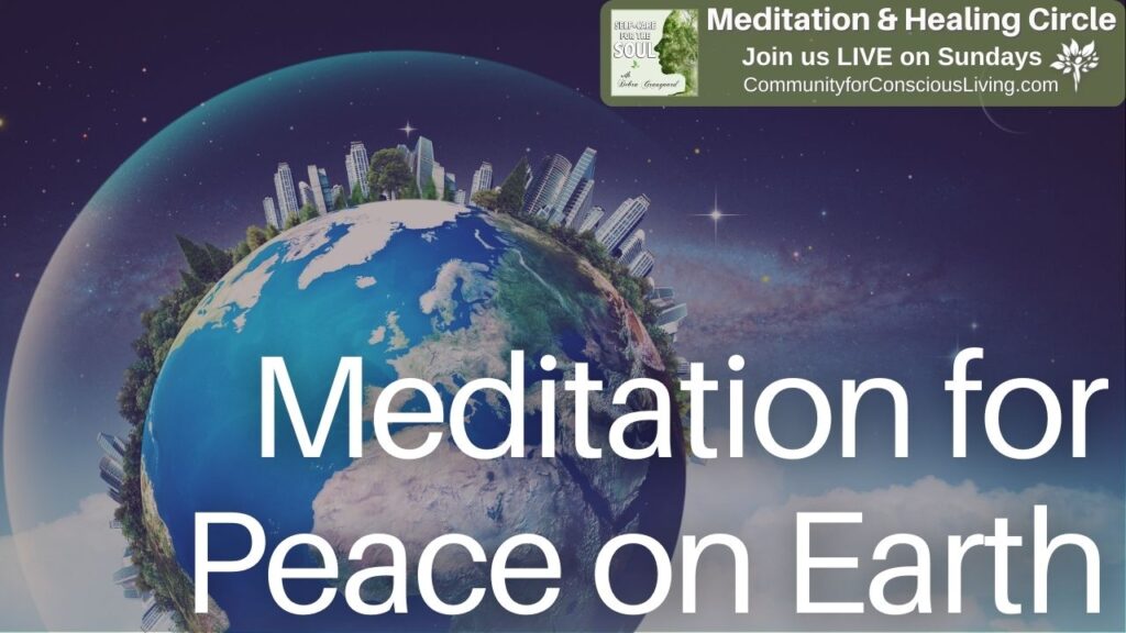 Meditation for Peace on Earth - Community for Conscious Living